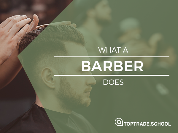What Does A Barber Do? | Top Trade School